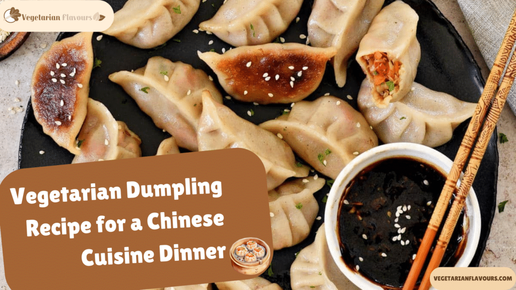 Vegetarian Dumpling Recipe for a Chinese Cuisine Dinner